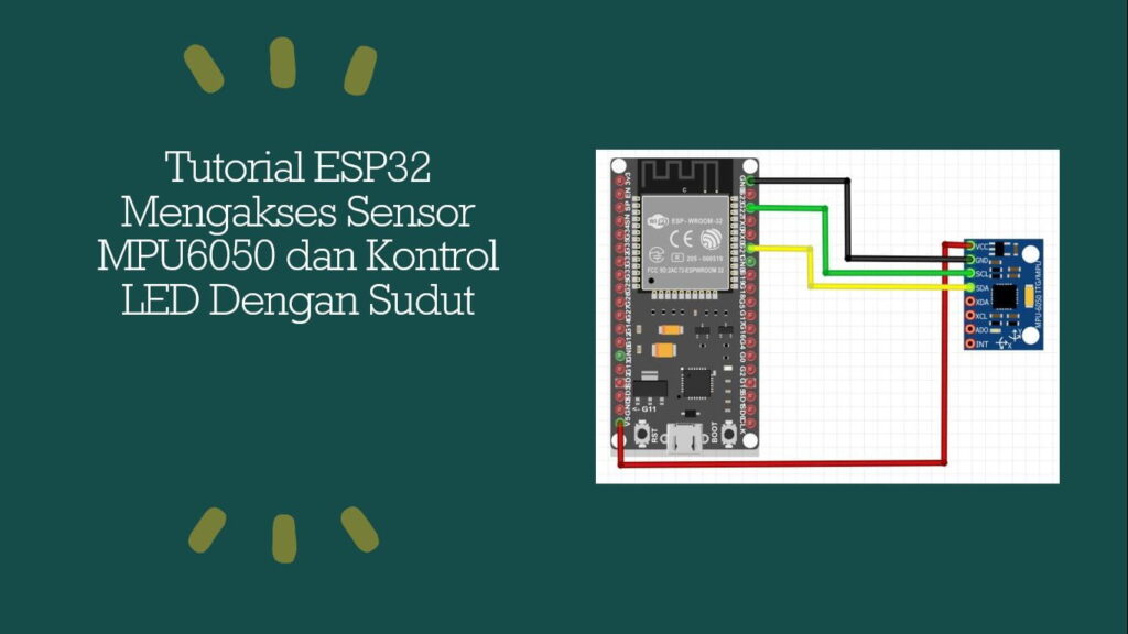 Tutorial ESP32 Mengakses Sensor MPU6050 dan Kontrol LED Dengan Sudut - Mikrokontroler dan Cloud