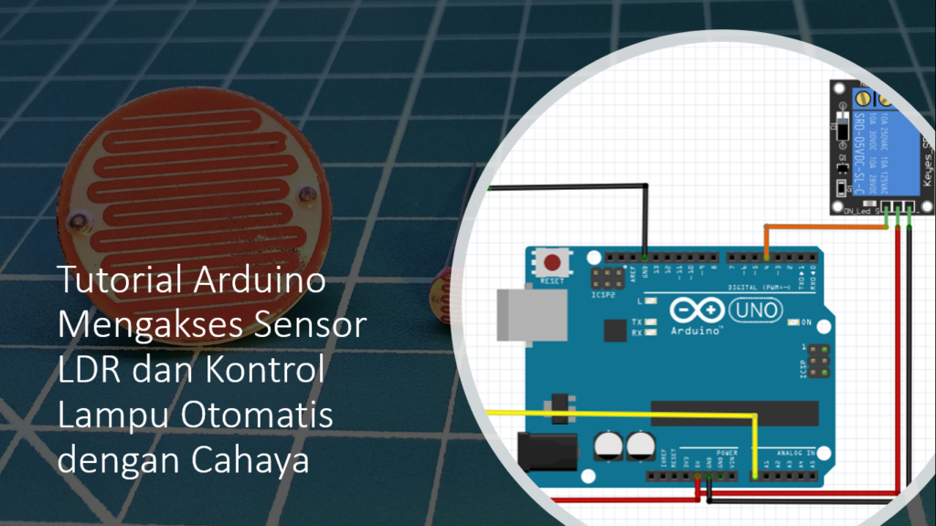 Tutorial Arduino Membaca Sensor LDR dan Kontrol Lampu